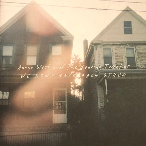 Aaron West And The Roaring Twenties We Don't Have Each Other Vinyl LP ...