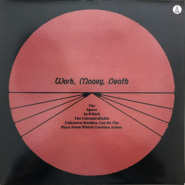 Work Money Death The Space In Which The Uncontrollable Unknown Resides ...
