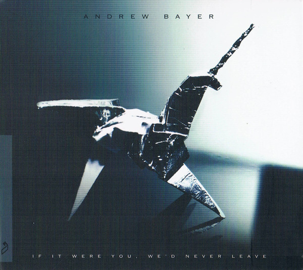 Andrew Bayer - If It Were You, We'd Never Leave Vinyl buy new and used ...