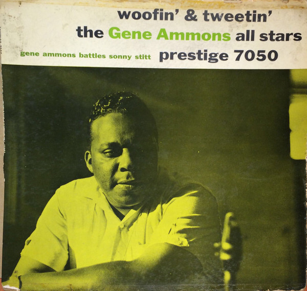 Gene Ammons' All Stars / Gene Ammons / Sonny Stitt Woofin' & Tweetin ...