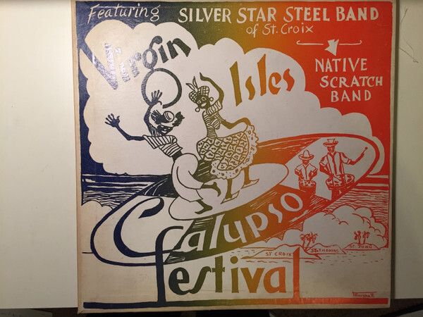 Silver Star Steel Band Of St. Croix;Scratch Band - Virgin Isles Calypso ...