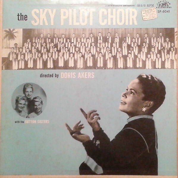 The Sky Pilot Choir / Doris Akers / The Sutton Sisters The Sky Pilot ...