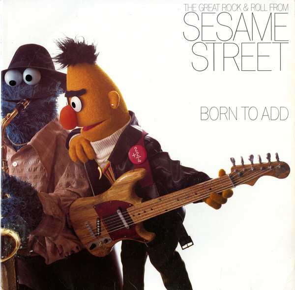 Sesame Street Born To Add (The Great Rock & Roll From Sesame Street ...