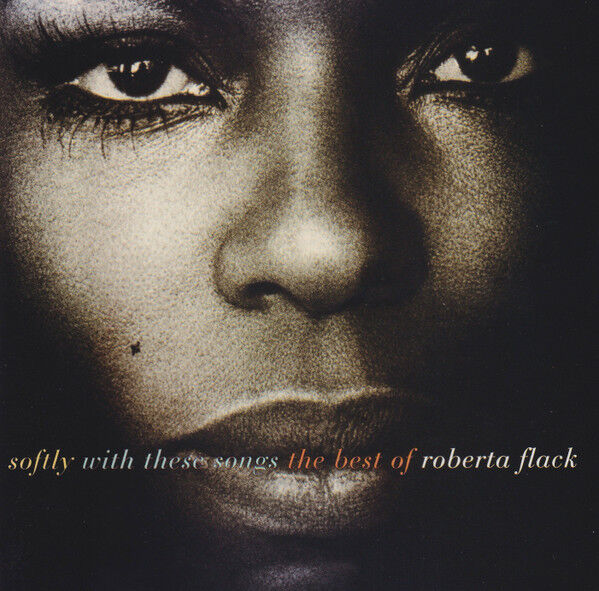 Roberta Flack - Softly With These Songs The Best Of Roberta Flack Cd ...