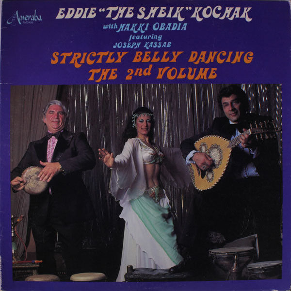 Eddie Kochak / Hakki Obadia / Youssef Kassab Strictly Belly Dancing ...