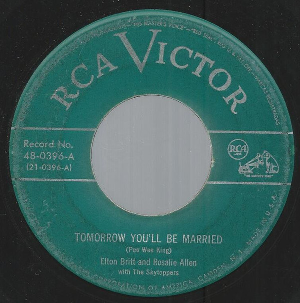 Rosalie Allen / Elton Britt / The Skytoppers Tomorrow You'll Be Married ...